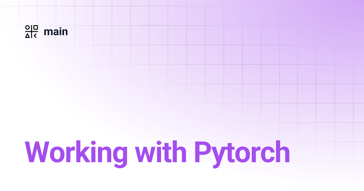 Working with Pytorch | main